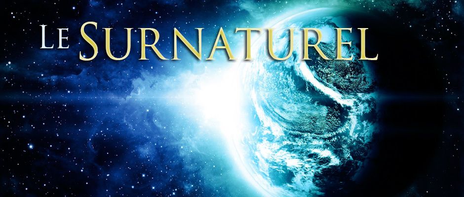 Le surnaturel - Le Message du temps de la fin