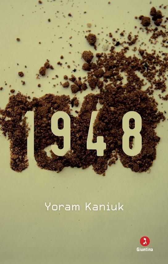 Yoram Kaniuk, "1948", un libro dallo "stomaco della guerra ...