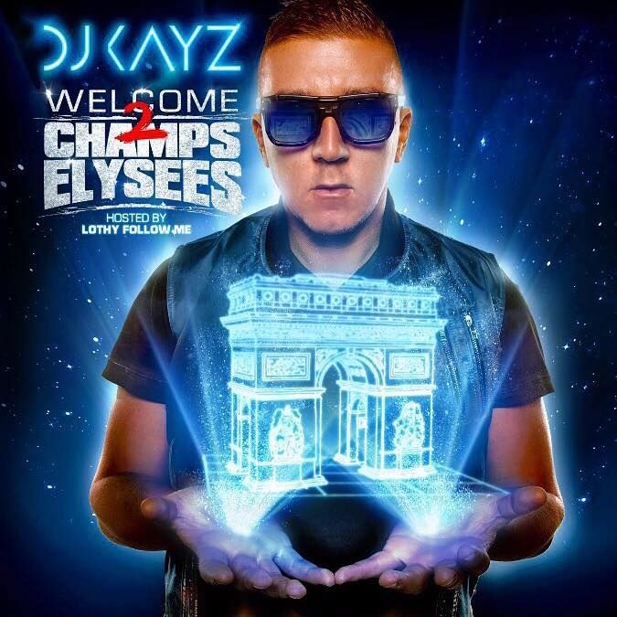 VA-DJ Kayz Presente Welcome 2 Champs Elysées (Hosted By Lothy Follow.Me ...