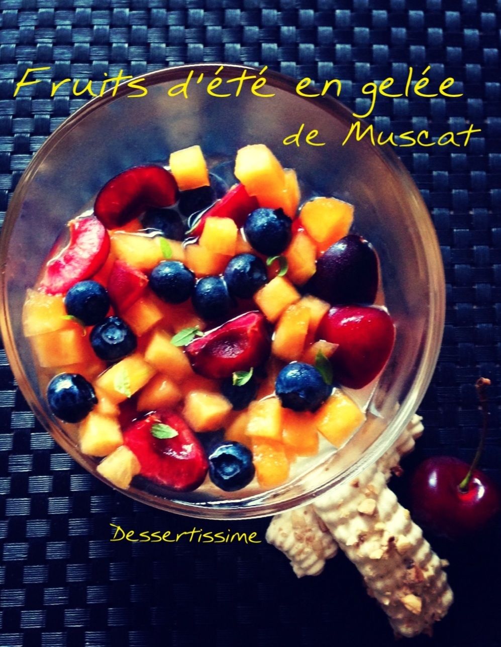 Fruits d'été en gelée de Muscat - Dessertissime