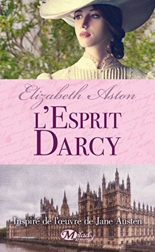 L'esprit Darcy - Jane Austen and her world