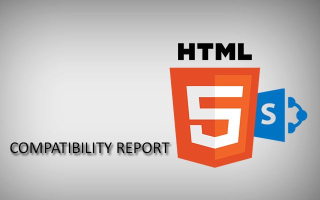 Compatibility Report of SharePoint 2013 and HTML5 - WEB DEVELOPMENT