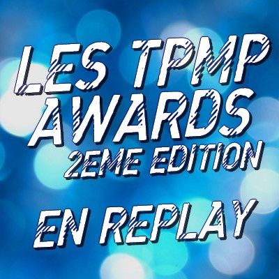 LES TPMP AWARDS 2E EDITION - LE REPLAY - TPMPNEWS