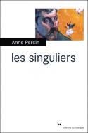 Les singuliers - Anne Percin - motspourmots.fr