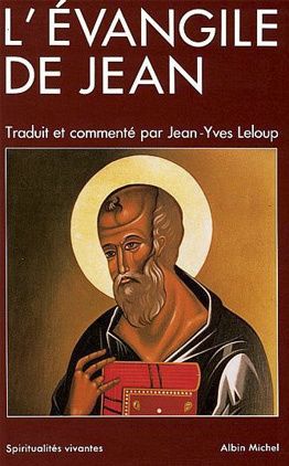 L'Evangile de Jean, traduit et commenté par Jean-Yves Leloup - Le blog de Robin Guilloux