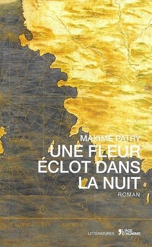 Une fleur éclot dans la nuit de Maxime Patry (L'Age d'Homme) - BONHEUR ...
