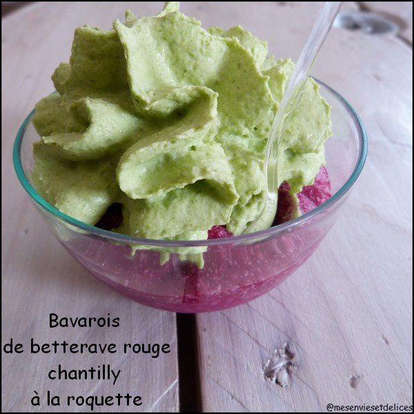 Bavarois de betterave rouge et sa mousse de roquette - Mes Envies et ...