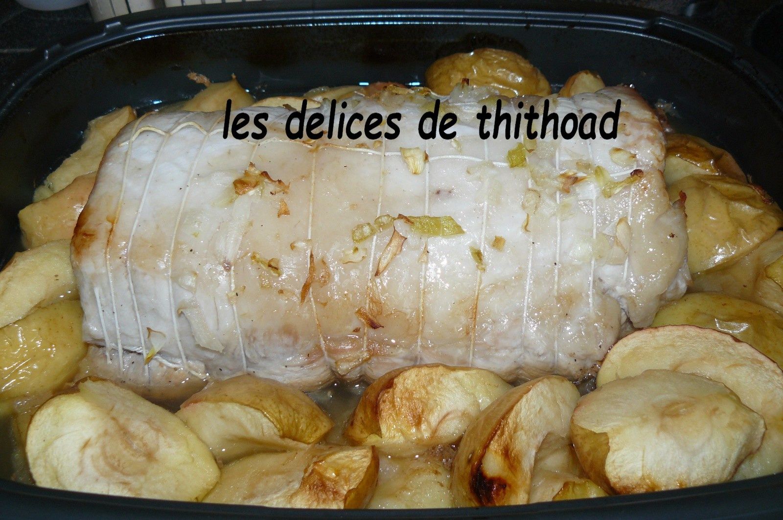 rôti de porc au cidre et aux pommes - Le blog de lesdelicesdethithoad