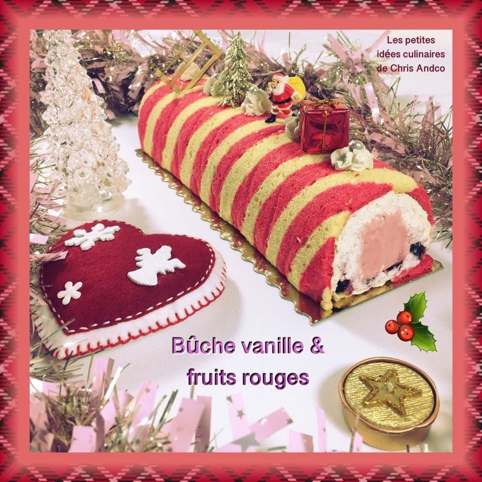 Bûche vanille et fruits rouges - Les petites idées culinaires de Chris ...