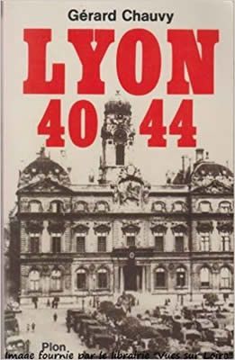 Lyon 40-44 - Mémoires de Guerre