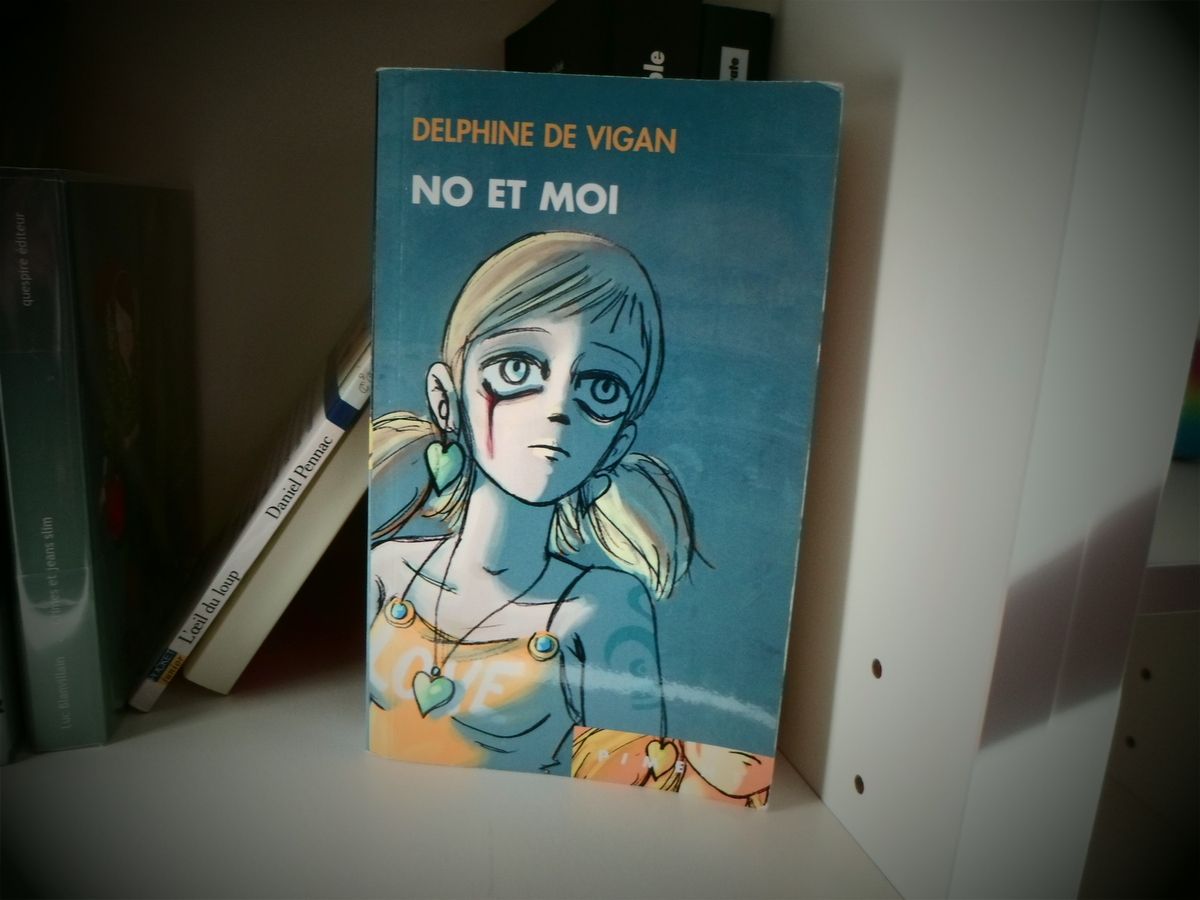 No et moi, de Delphine de Vigan. - Bouquiner Plus