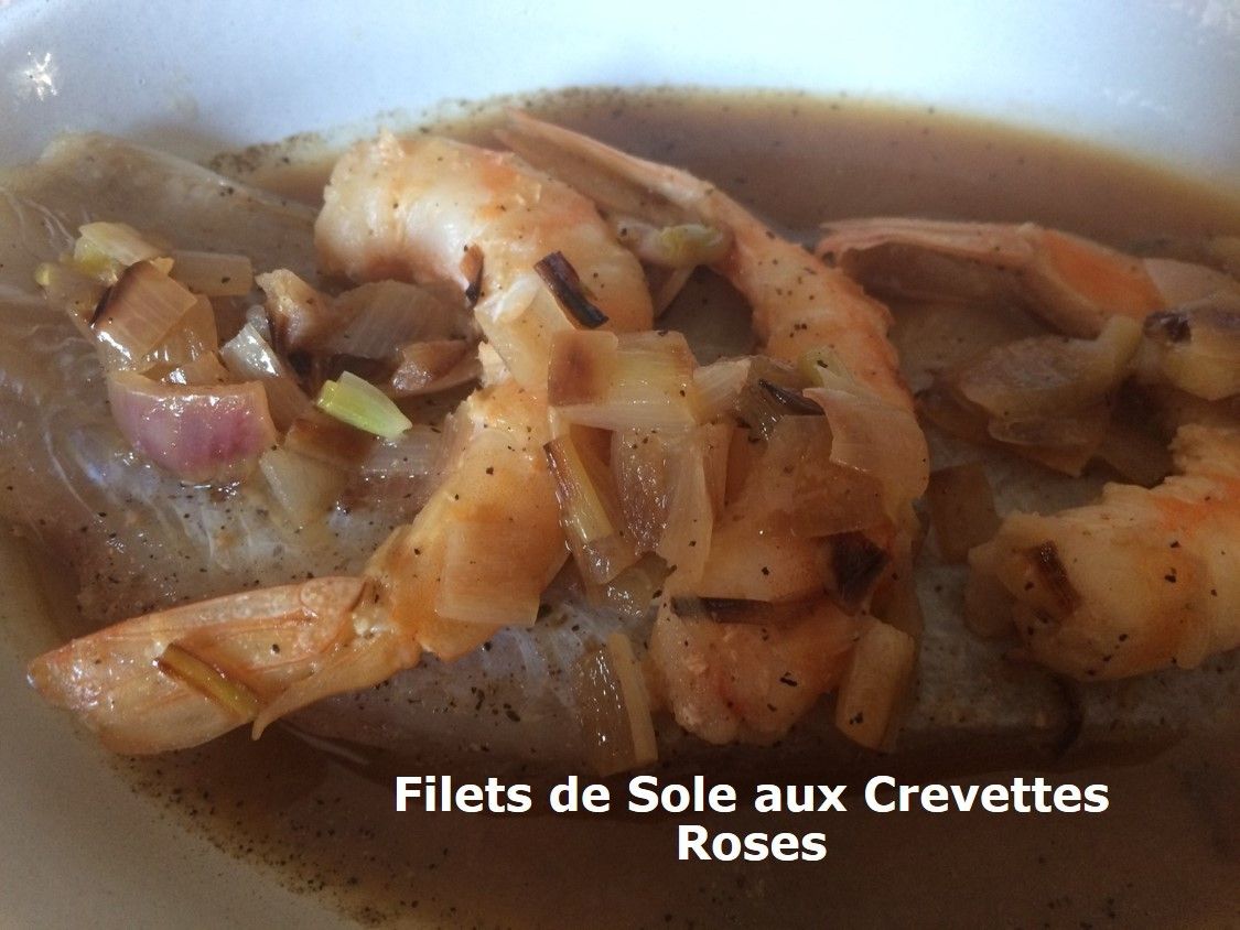 Filets de Sole aux Crevettes Roses (cuisson au four) - Mes Petites ...