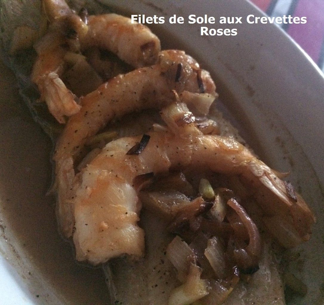 Filets de Sole aux Crevettes Roses (cuisson au four) - Mes Petites ...