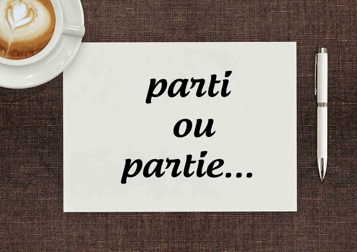 Ne faites plus l'erreur : parti ou partie - Atoutecrire