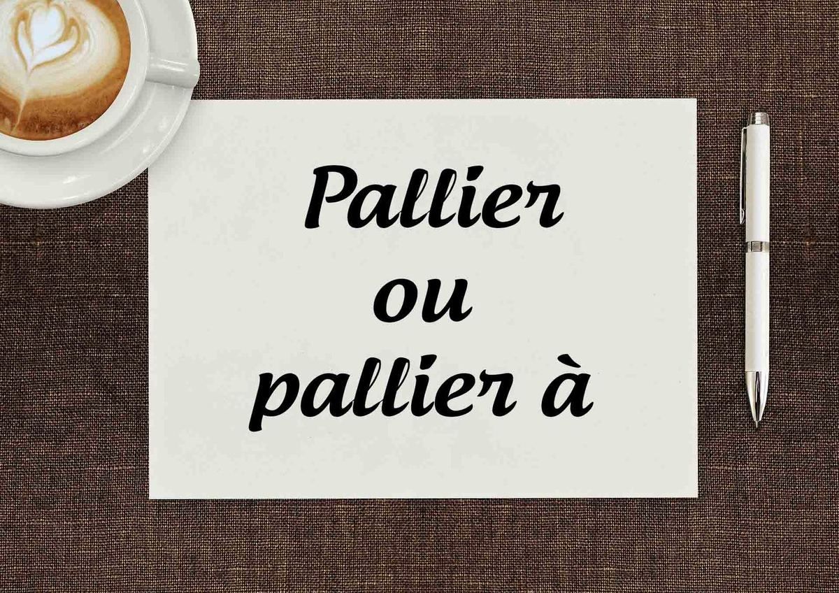 Ne faites plus l'erreur : "pallier à" ou "pallier" quelque chose ...