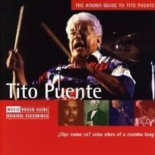 Tito Puente: The Rough Guide to Tito Puente - RICAROLRICECITOCORO