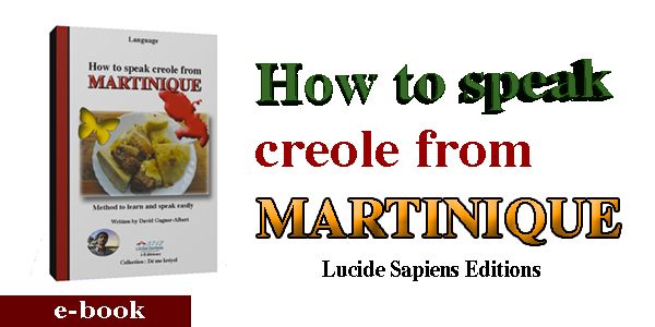 How to speak creole from Martinique - Lucide Sapiens International