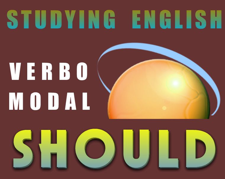 VERBO MODAL - SHOULD - ( I ) - THE ENGLISH CLUB