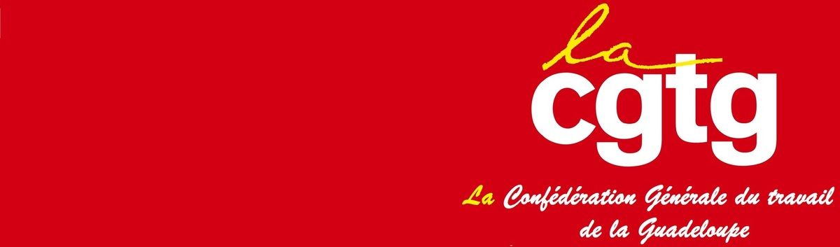 la CGT de la Guadeloupe (CGTG) ouvre une chaîne d'nformation militante ...