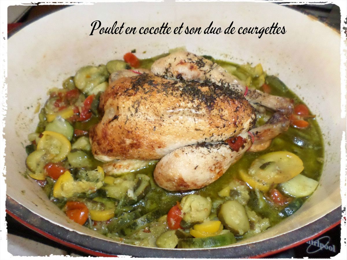 Poulet en cocotte & son duo de courgettes - LES RECETTES DE VANESSA