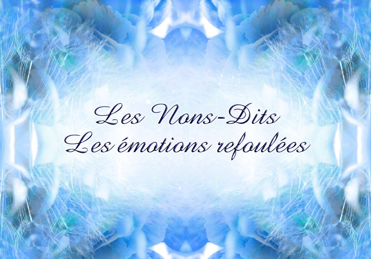 Les nons-dits, des émotions refoulées.... [Psychologie Partage ...
