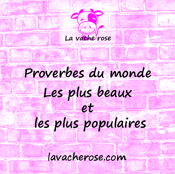 Proverbes du monde - Liste et liens - La vache rose