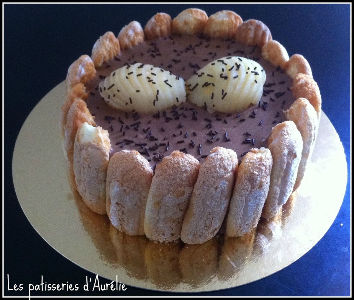 Charlotte à la mousse au chocolat et poire - Les pâtisseries d'Aurélie