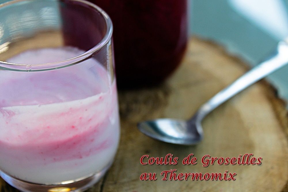 Coulis de groseilles au Thermomix - Comme une Violette
