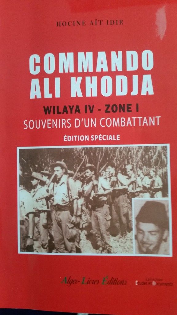 Commando Ali Khodja –Souvenirs d’un combattant – Hocine Aït idir ...