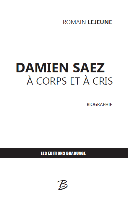" À corps et À cris " ( biographie de Damien Saez) par Romain Lejeune ...