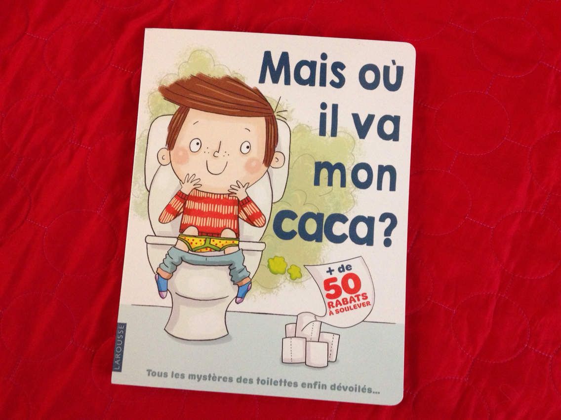 Mais où il va mon caca ? aux éditions Larousse - Maman Fouine