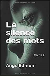 Mon avis sur : Le silence des mots tome 2 de Ange Edmon - Au coeur d ...
