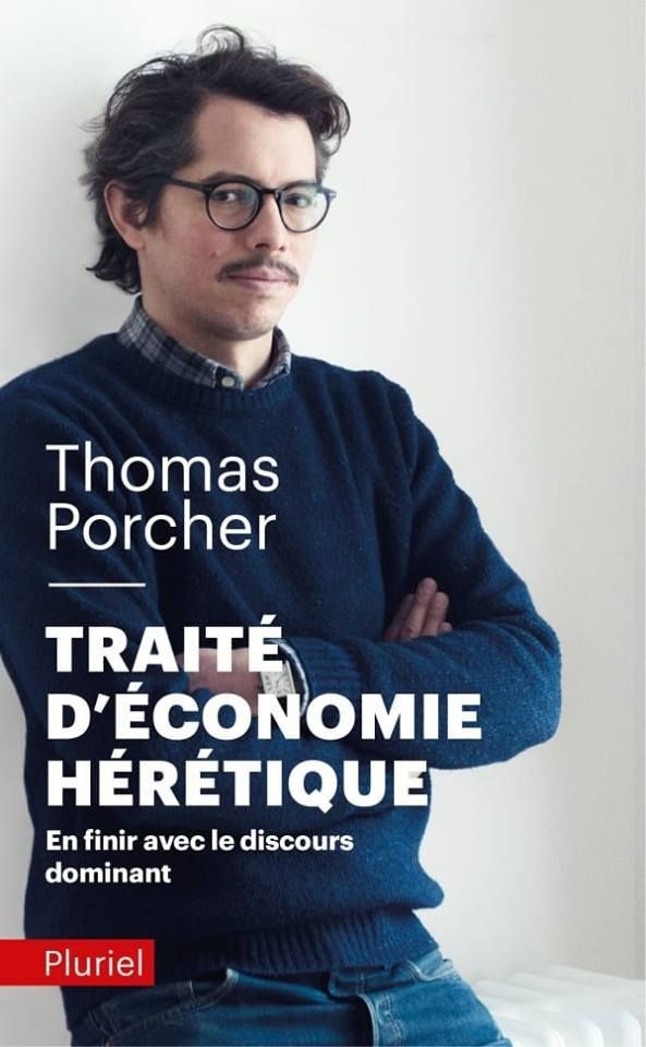 Thomas Porcher, Traité d'économie hérétique, 2018 - Philo-Analysis
