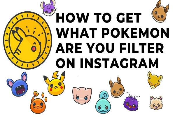 HOW TO USE POKÉMON FILTER IN INSTAGRAM - peterandersonaj.over-blog.com