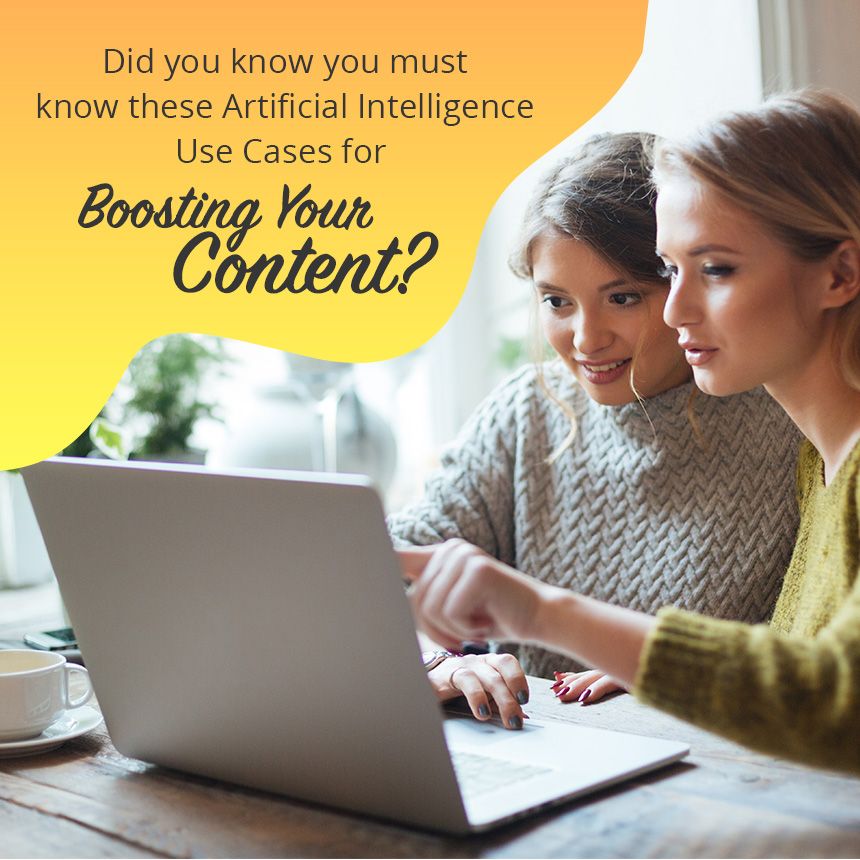 DID YOU KNOW YOU MUST KNOW THESE ARTIFICIAL INTELLIGENCE USE CASES FOR BOOSTING YOUR CONTENT ...