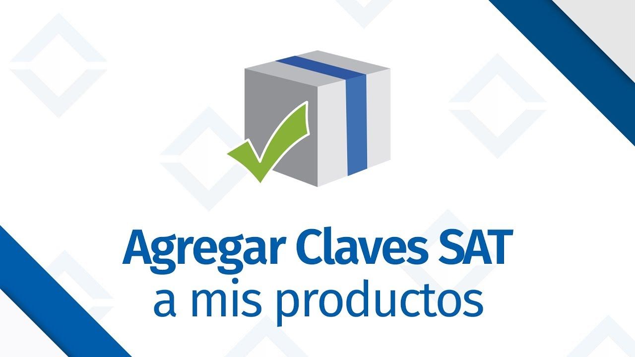 ¿Cómo Agregar las Claves SAT A Mis Productos? – [ SICAR v3.0 ] – SICAR ...